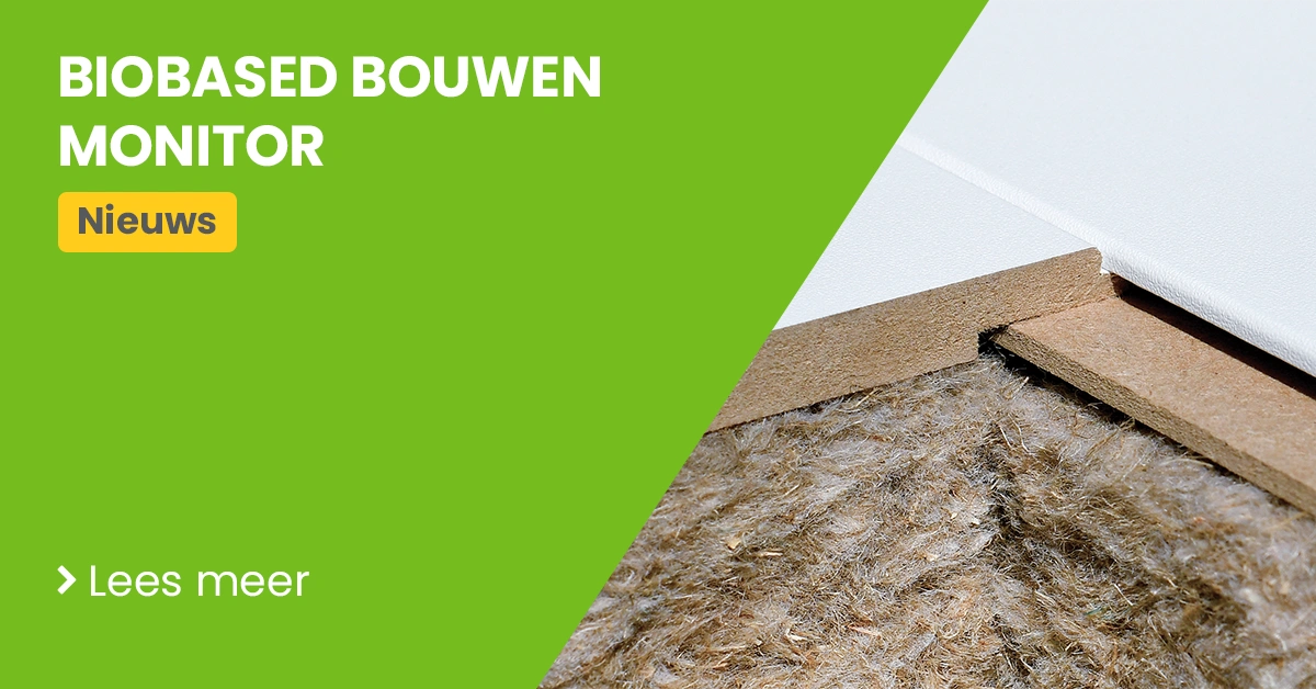 Biobased bouwen monitor: belangrijke stap richting 2030 | De Isolatieshop